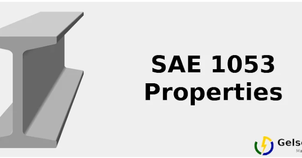 SAE 1053 Properties (Chem., Mech. & Rankings) 2022