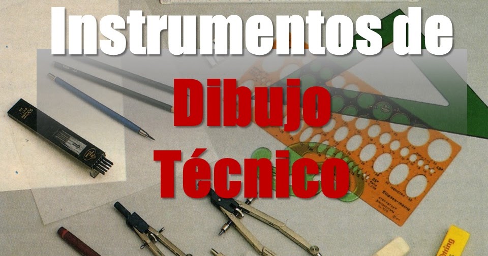 DIBUJO TÉCNICO: INSTRUMENTOS DE DIBUJO