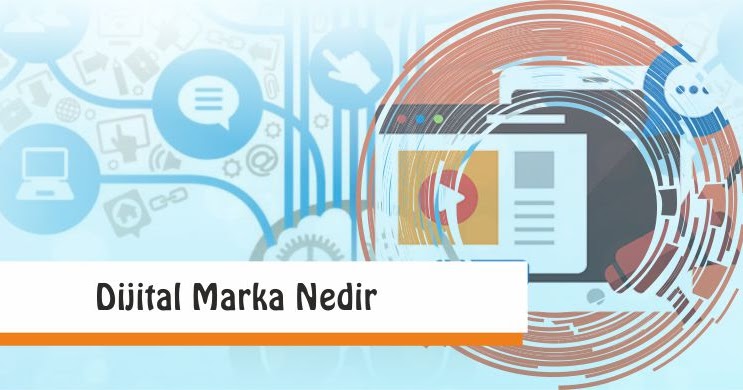 Dİjital Marka: Dijital Marka Nedir