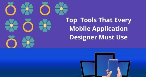 Mobile app technology blogs: Top 10 Tools That Every Mobile Application ...