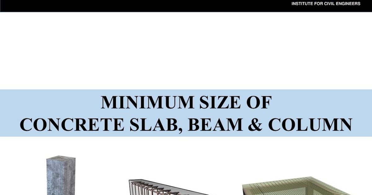 MINIMUM SIZE OF CONCRETE SLAB BEAM COLUMN lceted LCETED INSTITUTE FOR CIVIL ENGINEERS minimum-size-of-concrete-slab-beam-column-lceted-lceted-institute-for-civil-engineers