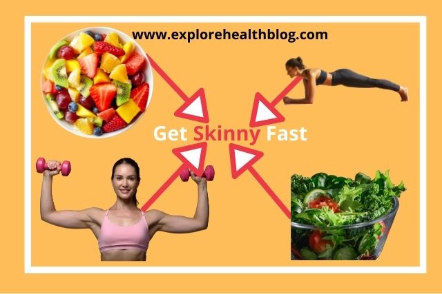 How to Get Skinny Fast: A Comprehensive Guide For Fast Weight Loss