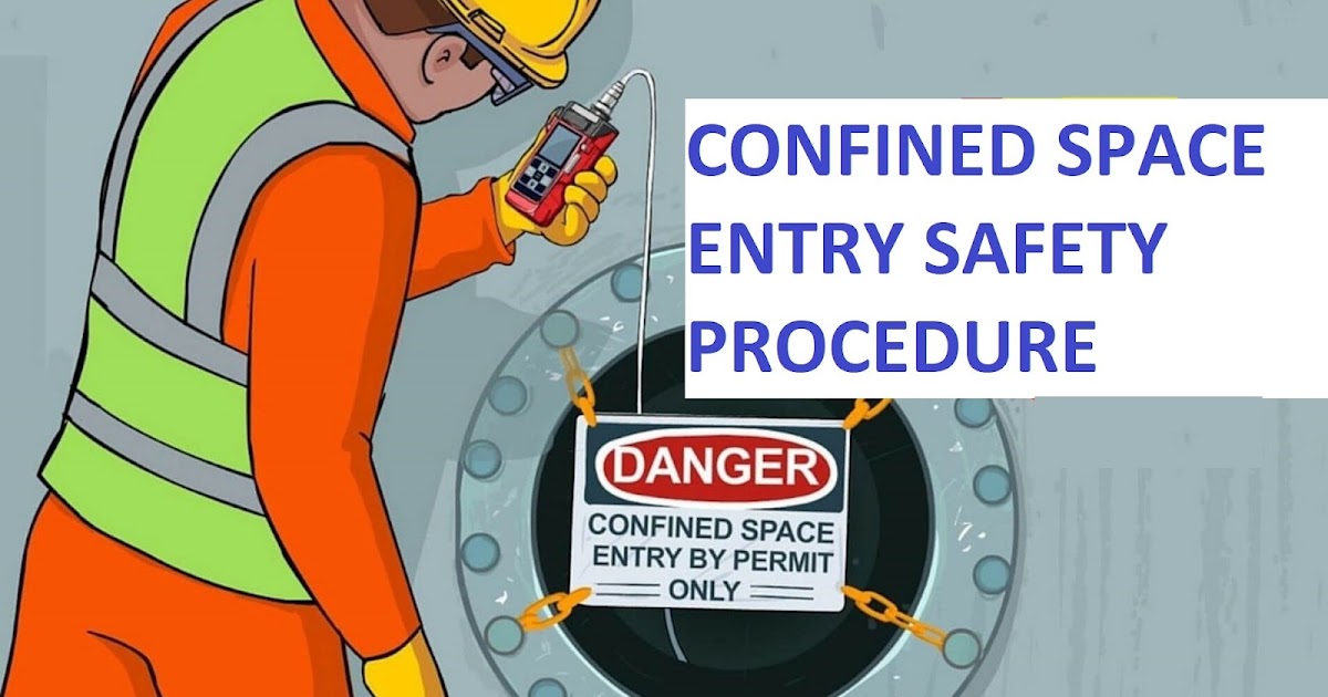 HSE INSIDER BLOG: Confined Space Entry Safety Procedure Training Awareness Refresher Toolbox Talk