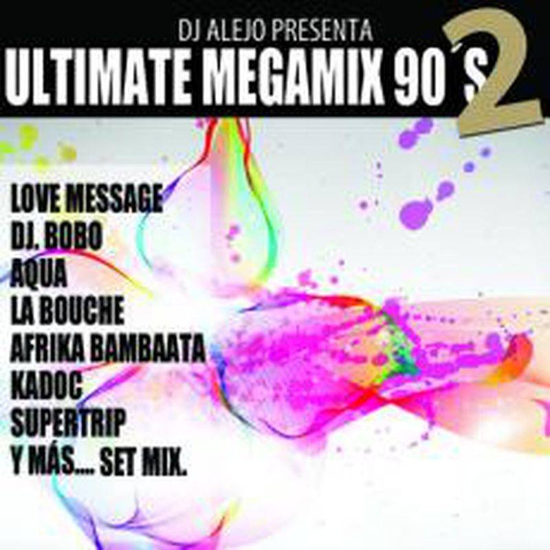 MIXES Y MEGAMIXES: Ultimate Megamix 2 - Mixed Dj Alejo