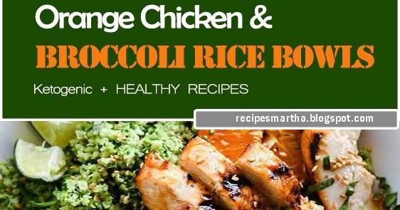 Orange Chicken and Broccoli Rice Bowls. - Recipes Martha