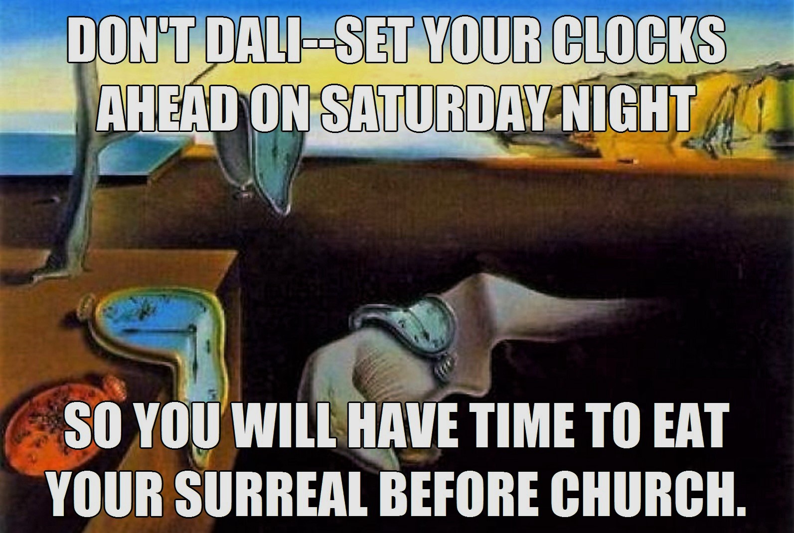 Episcopal Church Memes: Don't Dali--or you might miss church tomorrow!