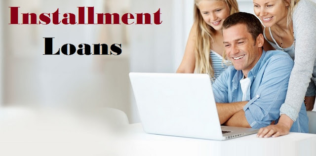 Installment Loans – Helpful To Get The Cash You Need To Meet Your Needs!