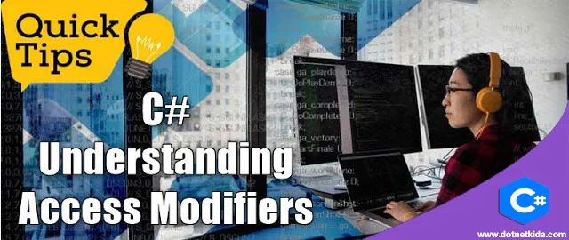 Access Modifiers in C# ~ DotNetKida