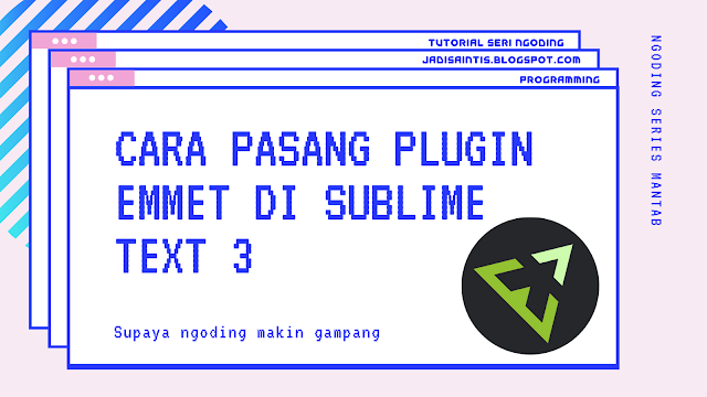 Cara Memasang Plugin Emmet di Sublime Text 3