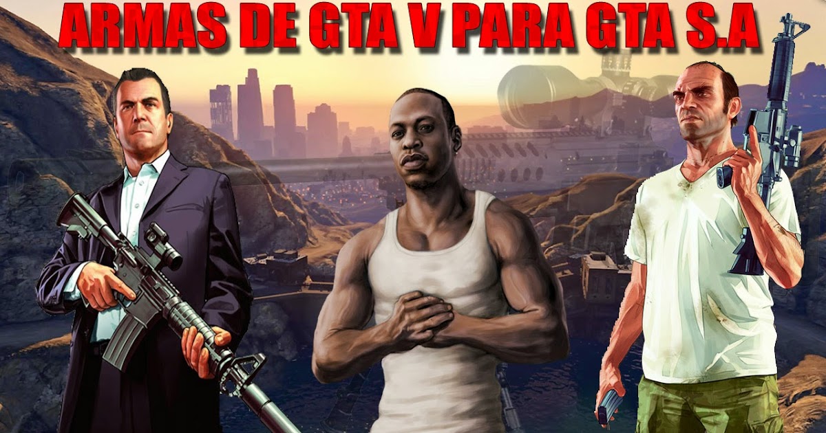 Nuevas Armas | GTA SA mods y mas