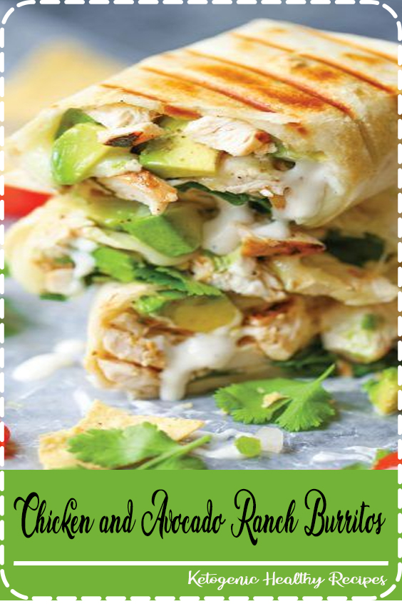 Chicken and Avocado Ranch Burritos - Healthy Food Delicious