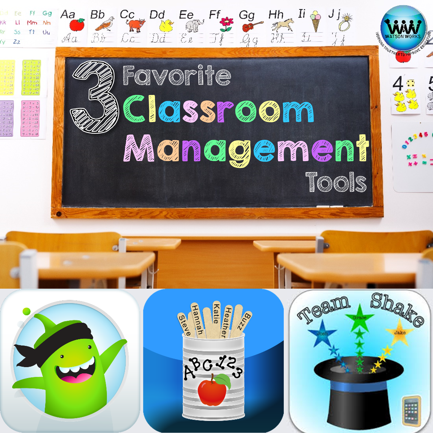 Watson Works : 3 Favorite Things: Classroom Management Tools