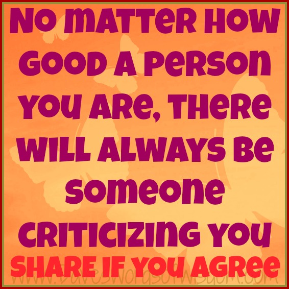 Daveswordsofwisdom.com: Always Someone To Criticize