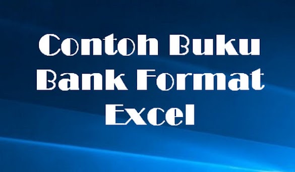 Contoh Buku Bank Format Excel