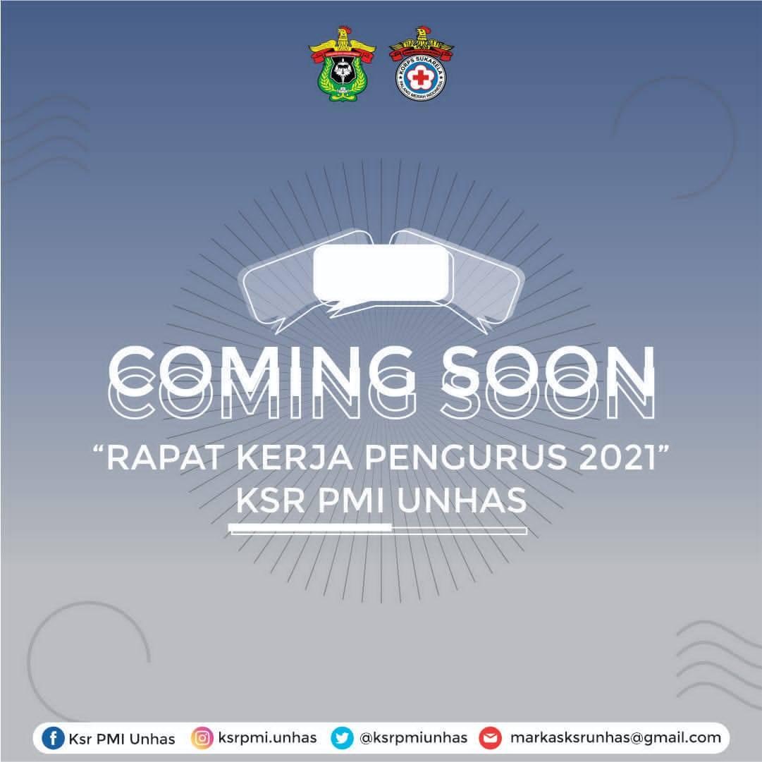 Coming Soon Rapat Kerja Pengurus Periode 2021 - KSR PMI UNHAS