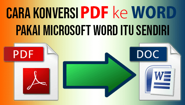 Cara Konversi File PDF Ke Word Pakai Microsoft Word Itu Sendiri - PAKAR ... Cara Konversi File PDF Ke Word Pakai Microsoft Word Itu Sendiri - PAKAR ...