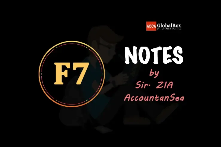 F7 (FR) - Notes - by AccountanSea Sir. Zia | Financial Reporting | ACCA