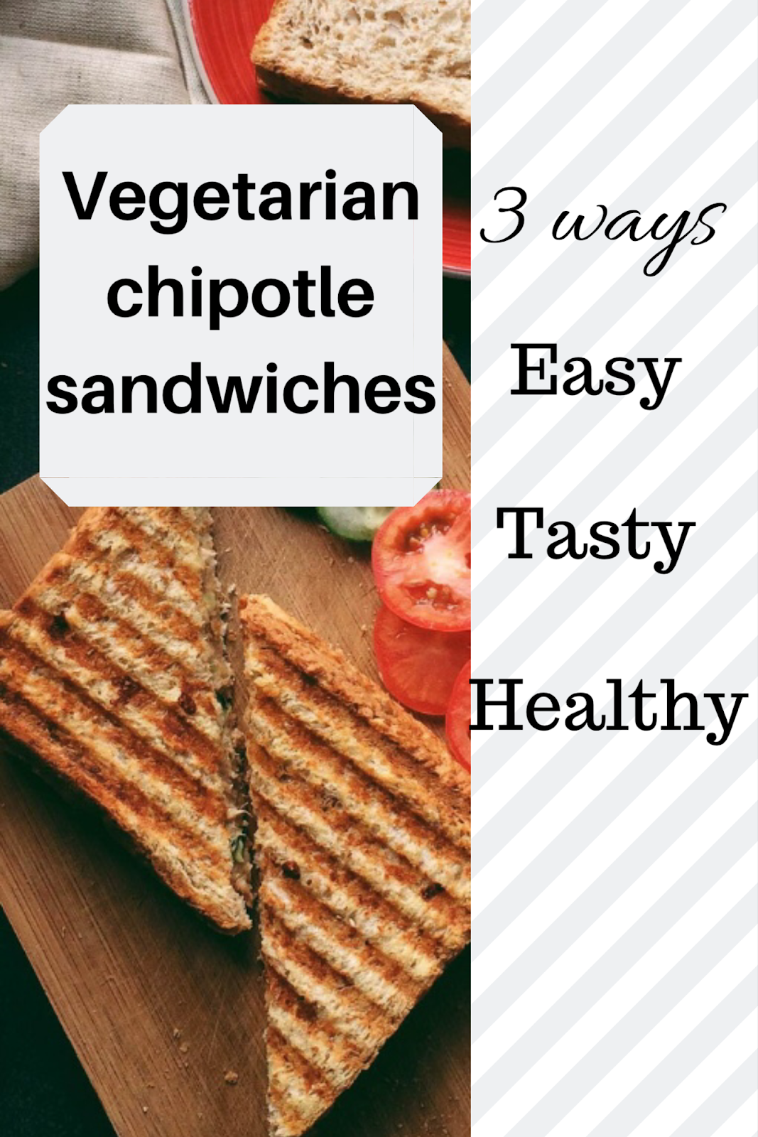 Chipotle veg sandwich recipes | Three easy ,delicious and healthy ways.