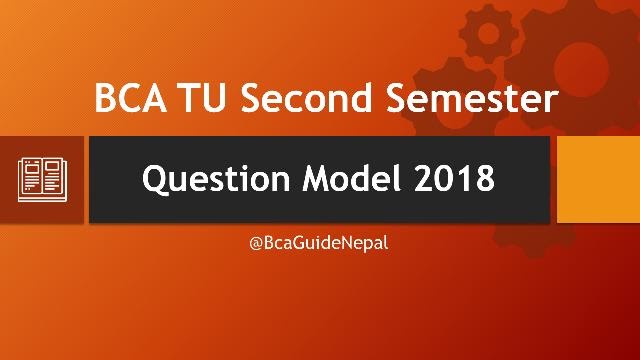 BCA TU Second Semester Model Question 2018 PDF