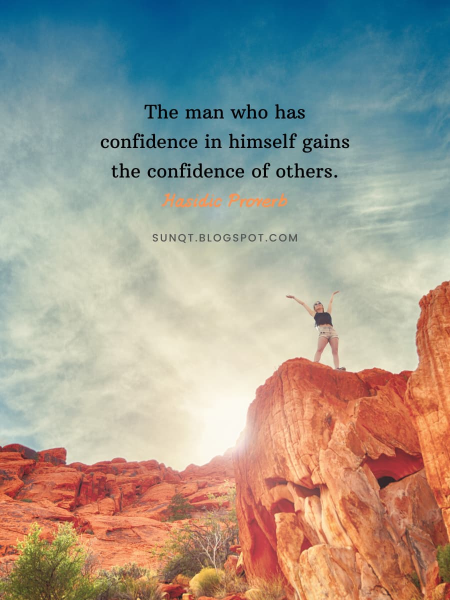The man who has confidence in himself gains the confidence of others ...