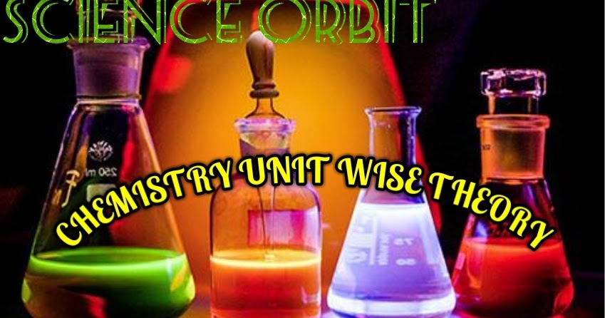CHEMISTRY UNIT WISE THEORY - SCIENCE ORBIT