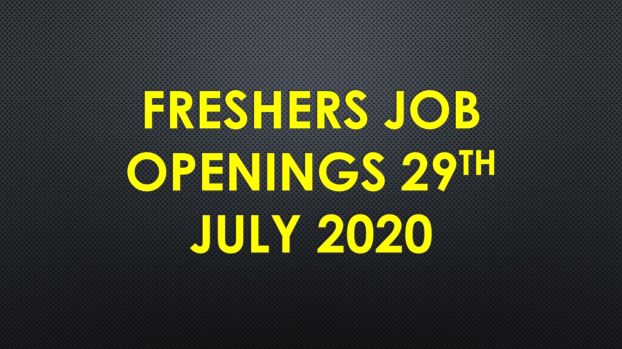 Freshers Jobs 29th July 2020 - IT Freshers Jobs