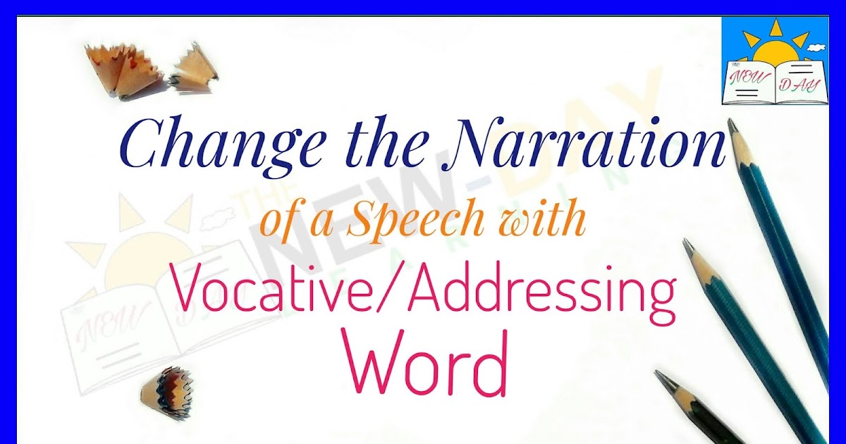 Direct and Indirect Speech – Vocative Word or Addressing Word