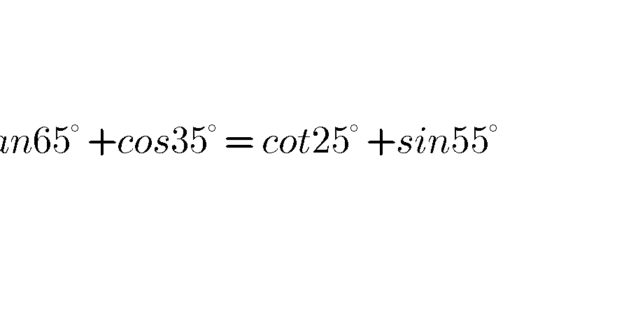 tan65° + cos35° = cot25° + sin55° | Prove | Trigonometric Values | Sci-Pi