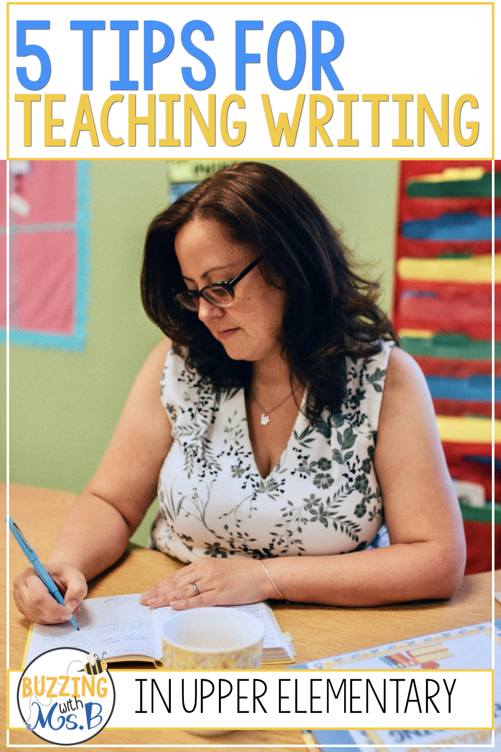 Five Tips for Helping Your Students Grow as Writers - Buzzing with Ms. B