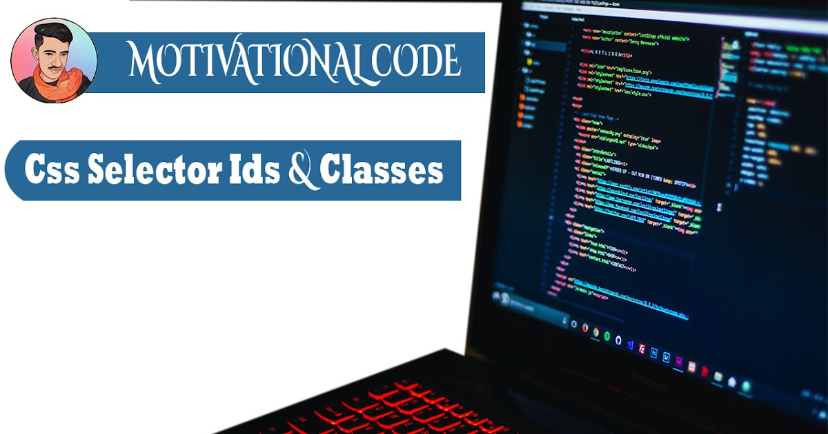 Css Selectors Ids And Classes Motivational Code