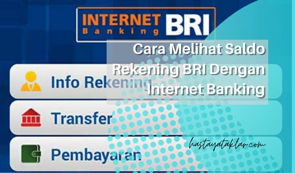 Cara Melihat Saldo Rekening BRI Dengan Internet Banking - Invisible
