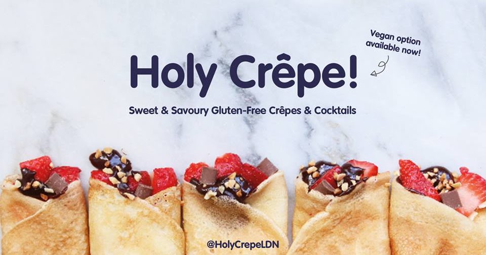 London Pop-ups: The Holy Crêpe! Gluten-free Crêpe & Cocktails Pop-up at ...