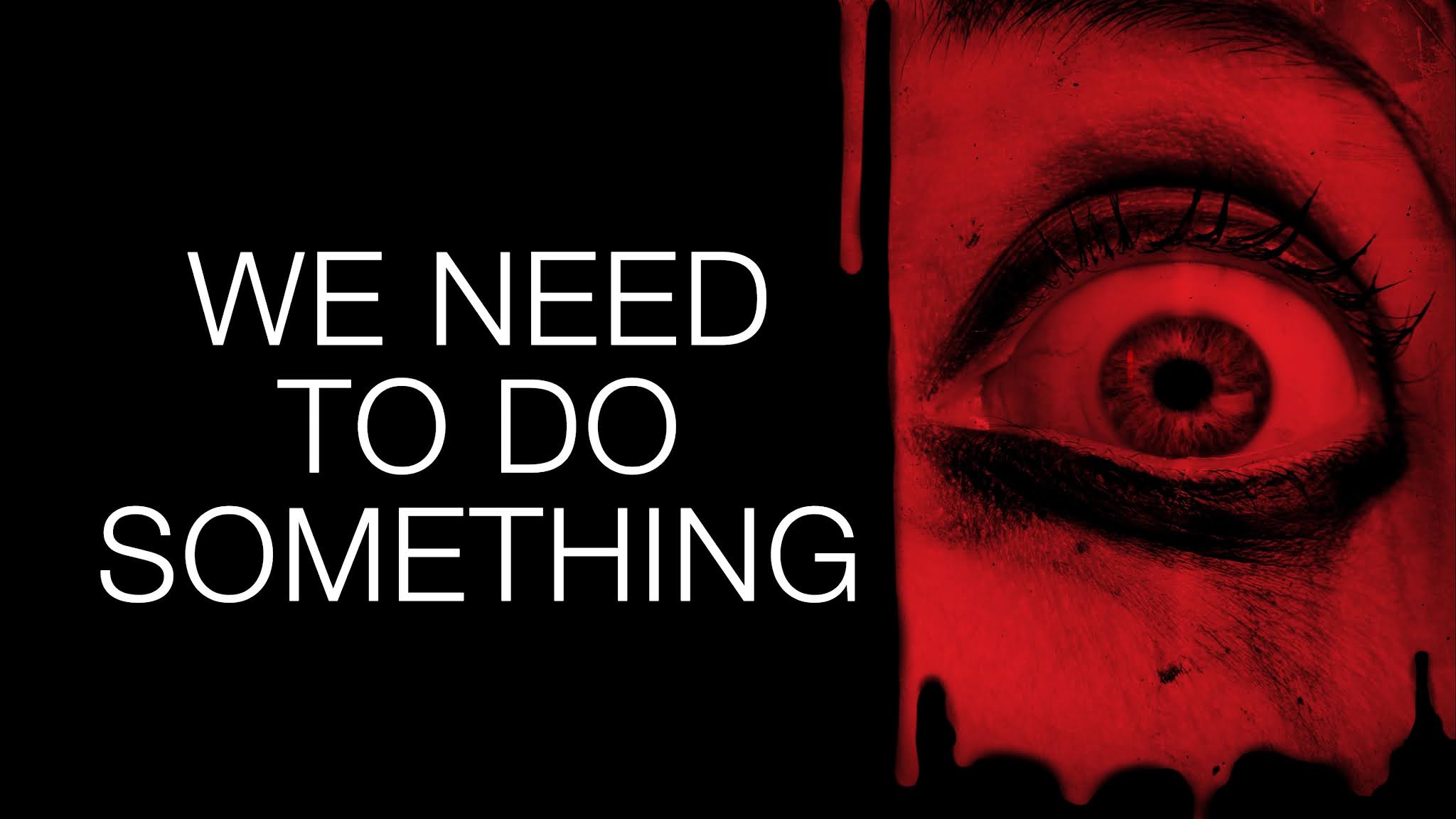 The Movie Sleuth Cinematic Releases We Need To Do Something 2021 the-movie-sleuth-cinematic-releases-we-need-to-do-something-2021