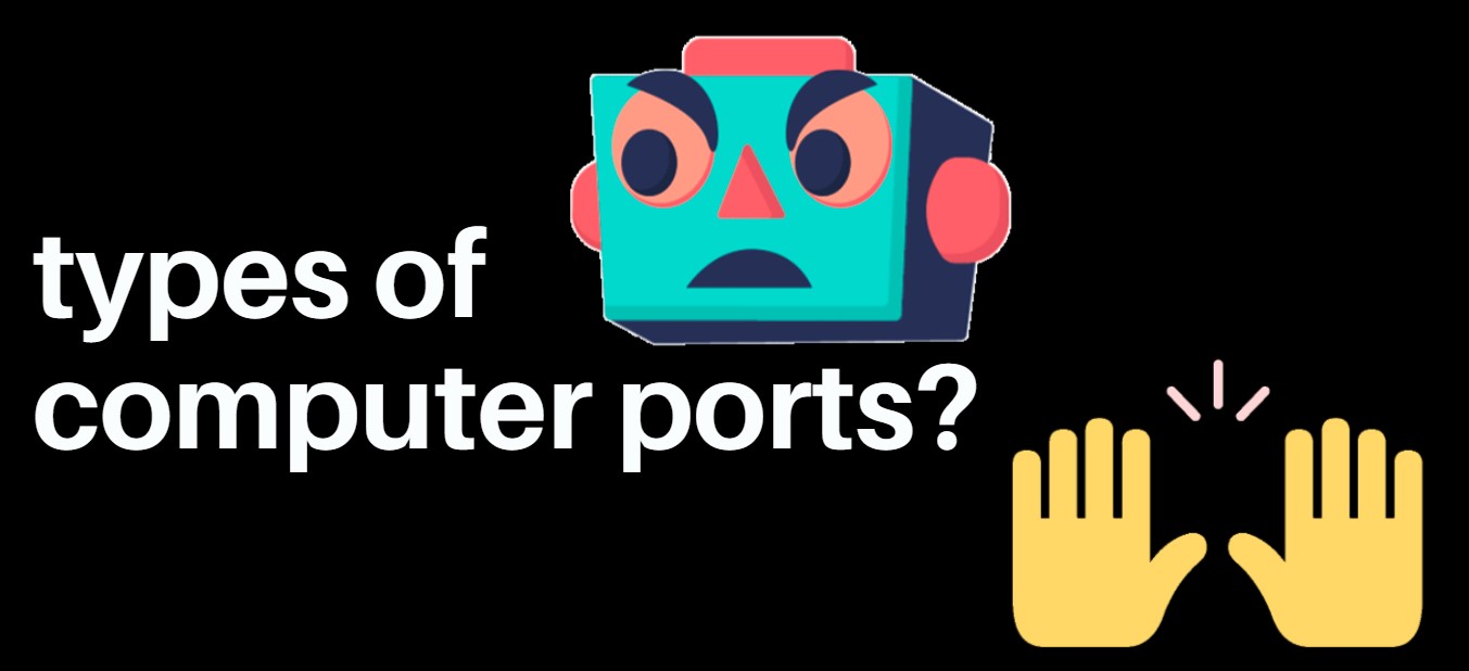 types of computer ports?
