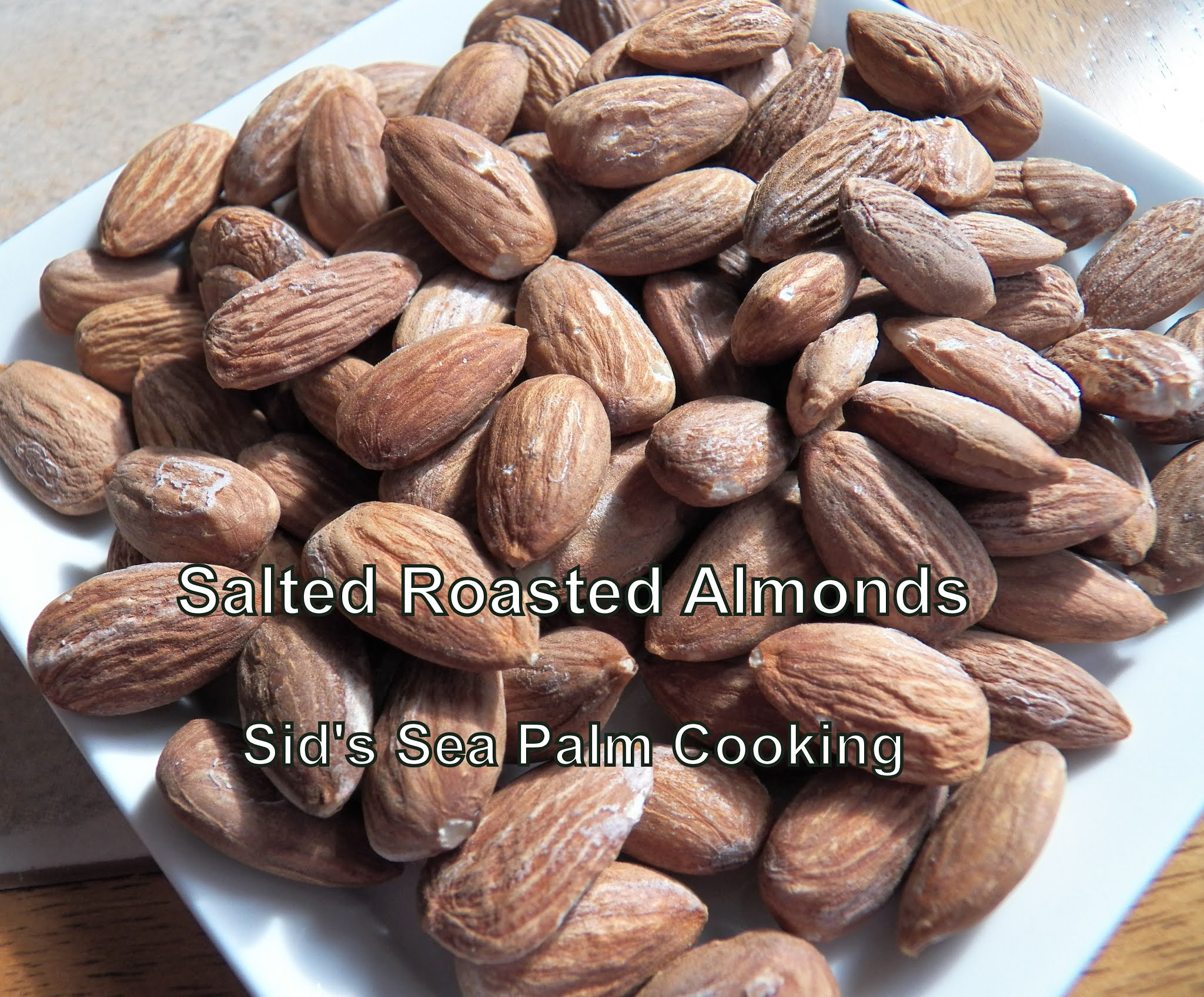 Roasted Salted Almonds in the Toaster Oven - Sid's Sea Palm Cooking
