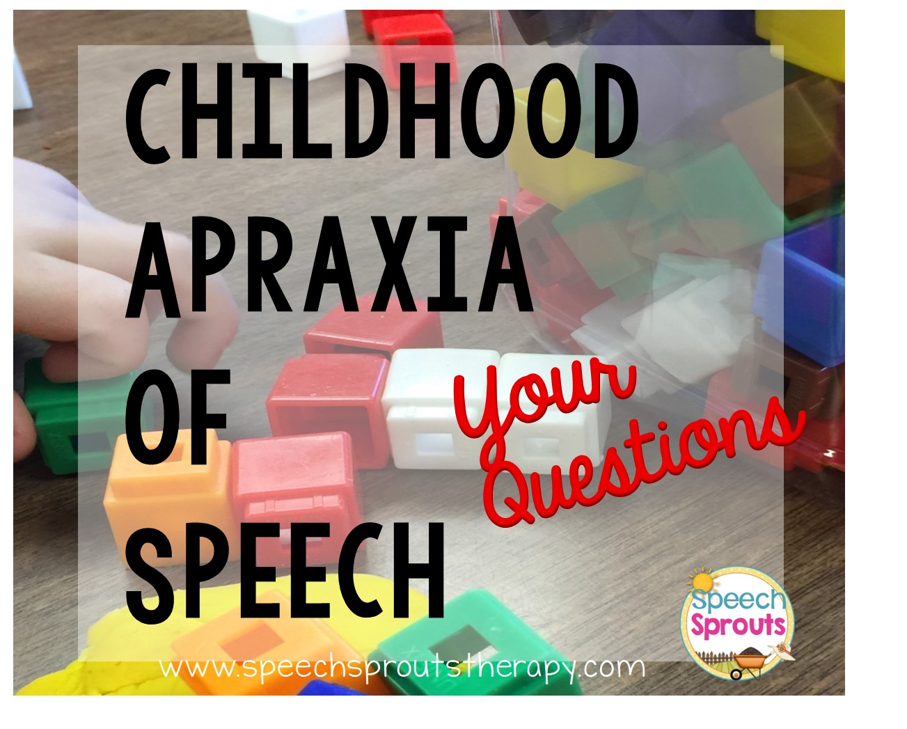 Childhood Apraxia Of Speech: Your Questions - Speech Sprouts