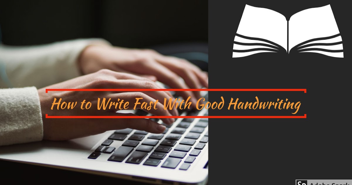 How To Write Fast With Good Handwriting how-to-write-fast-with-good-handwriting