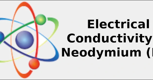 Electrical Conductivity of Neodymium (Nd) [& Color, Uses, Discovery ...