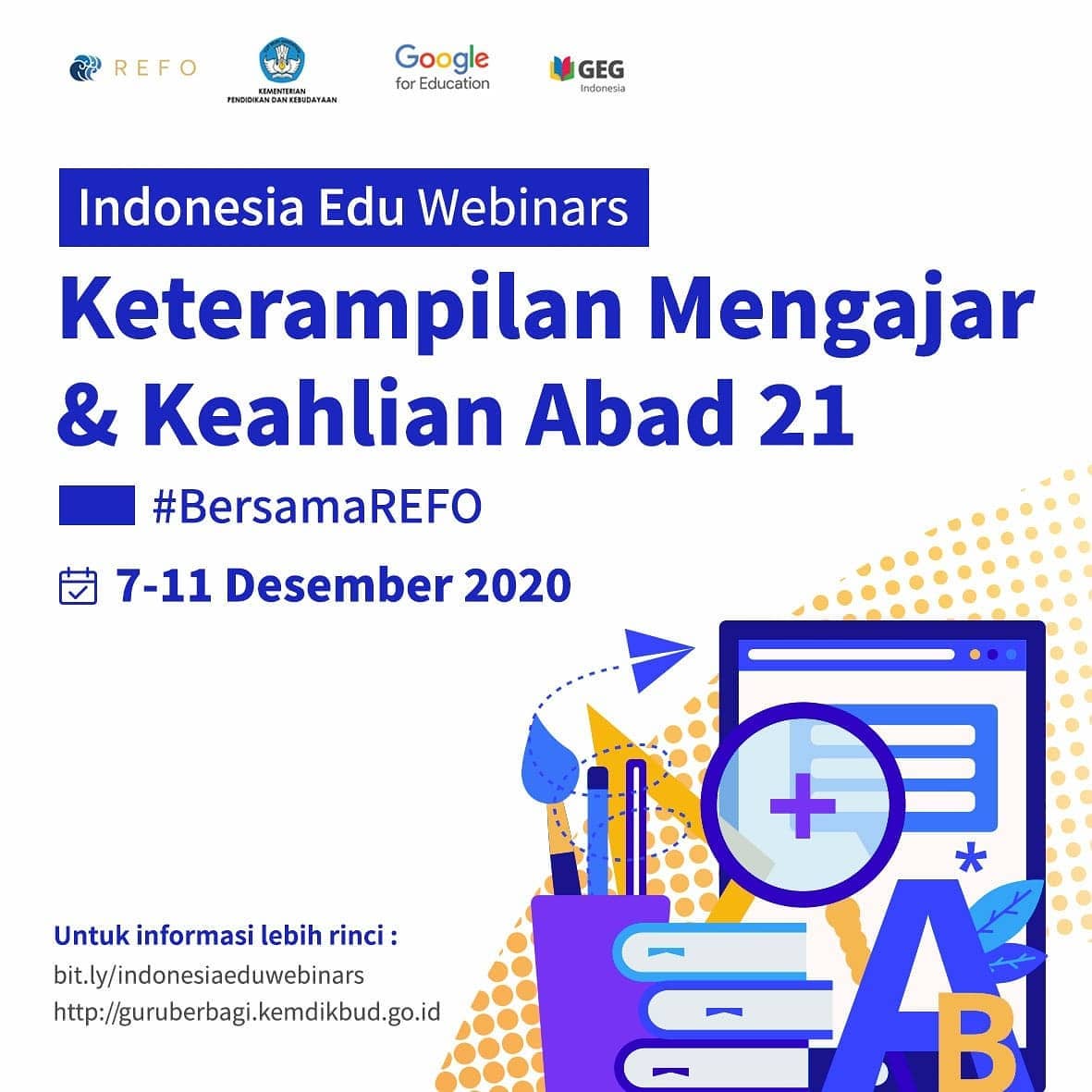 Indonesia Edu Webinars 7-11 Desember - Keterampilan Mengajar & Keahlian Abad 21 bersama REFO ...