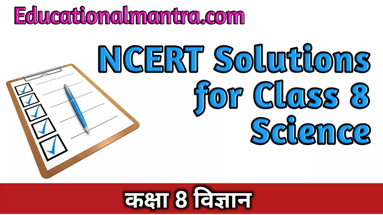NCERT Solutions | Class 8 Science Chapter 4