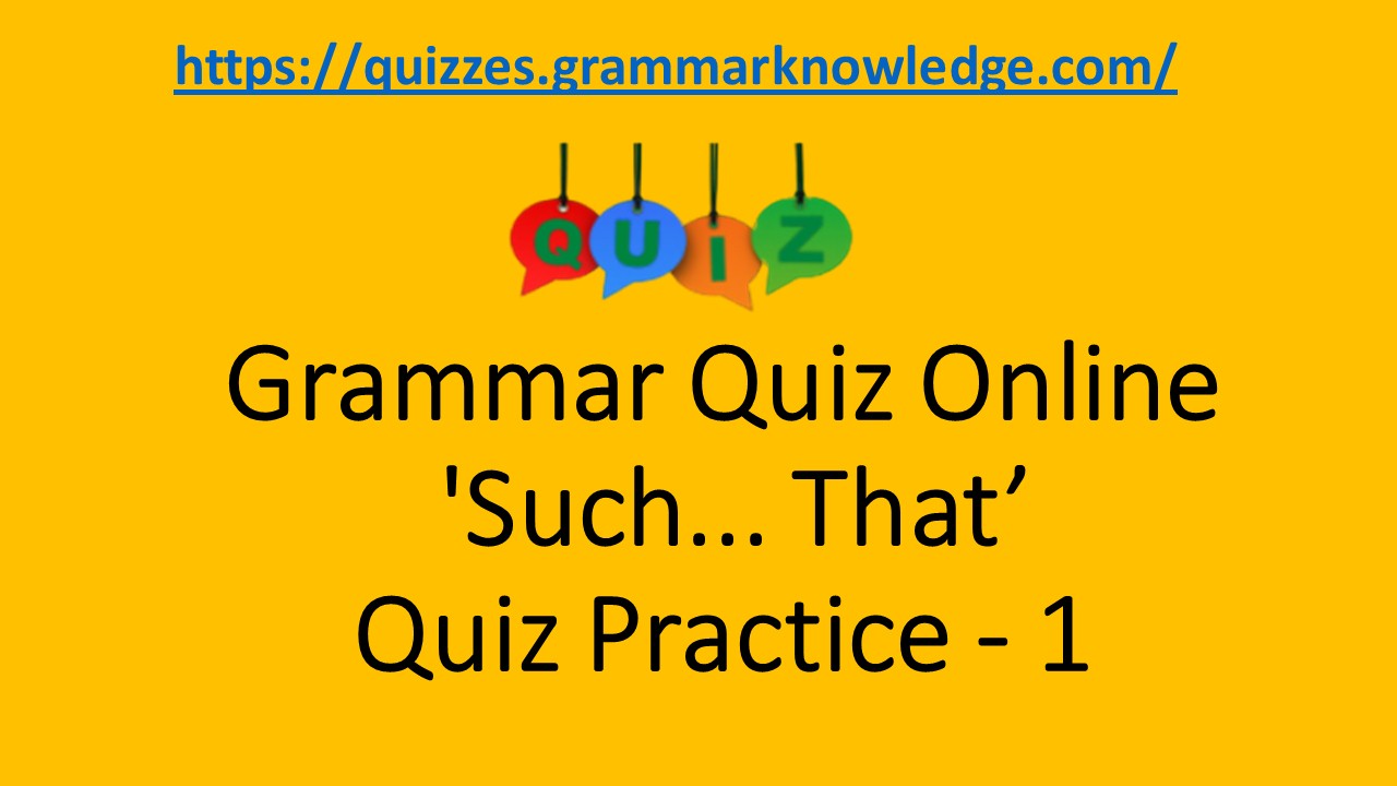 Grammar Quiz Online Such That Quiz Practice 1 Grammar Test grammar-quiz-online-such-that-quiz-practice-1-grammar-test