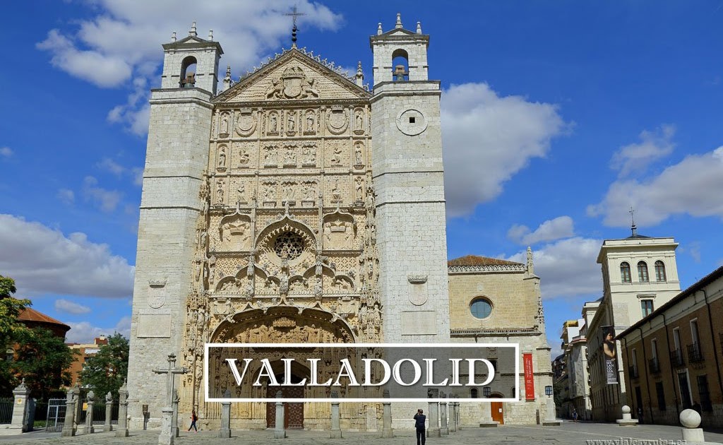 Valladolid, una visita obligada