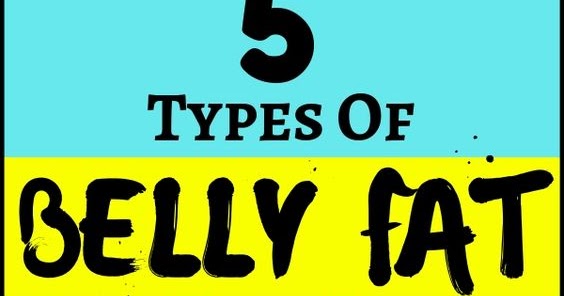 5 Types Of Belly Fat And How To Get Rid Of Each Of Them