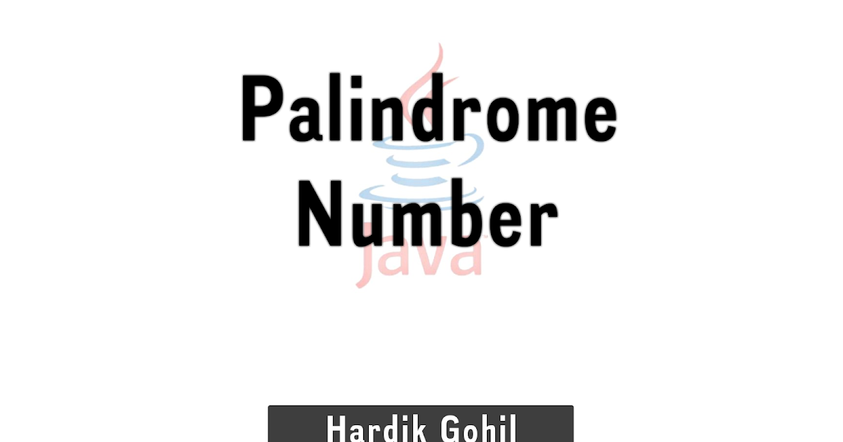 Java Program to Find That Given Number is Palindrome or Not Java Program to Find That Given Number is Palindrome or Not