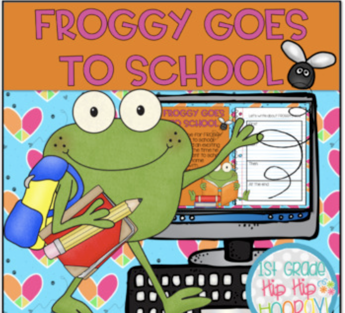 1st Grade Hip Hip Hooray!: Froggy Goes to School!