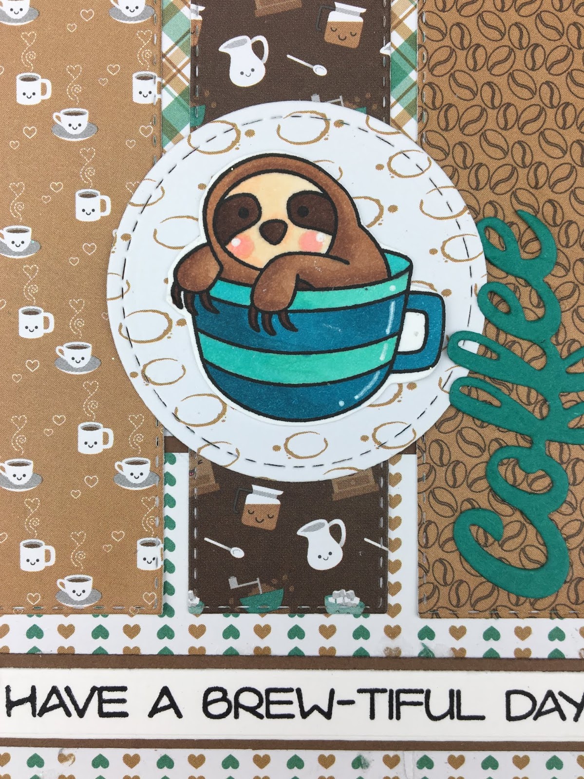 Made By Meghan K: Have a Brew-tiful Slothy Coffee Day