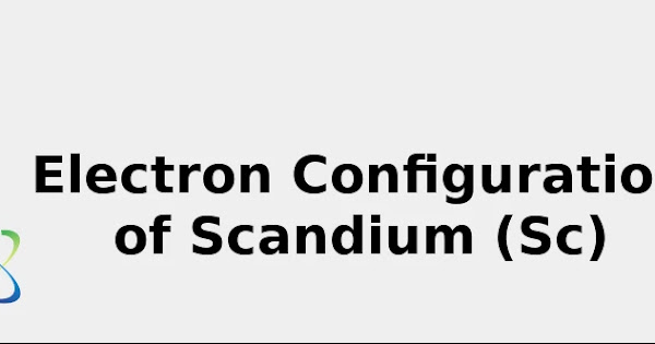 2022: ☢️ Electron Configuration of Scandium (Sc) [Complete, Abbreviated ...