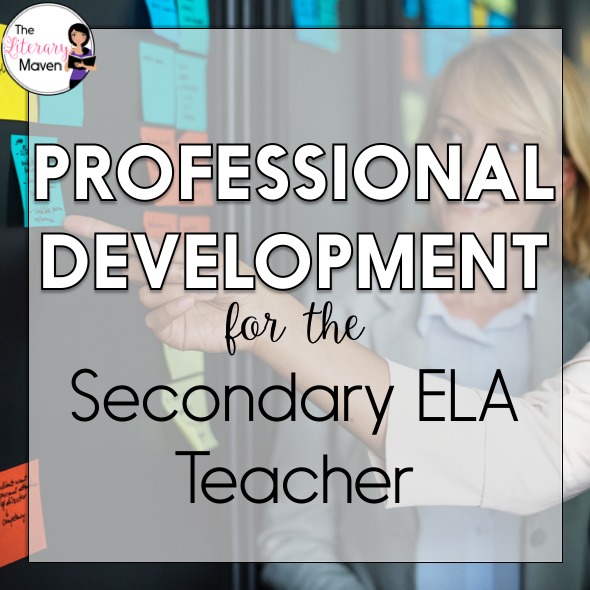 Professional Development for the Secondary ELA Teacher - The Literary Maven