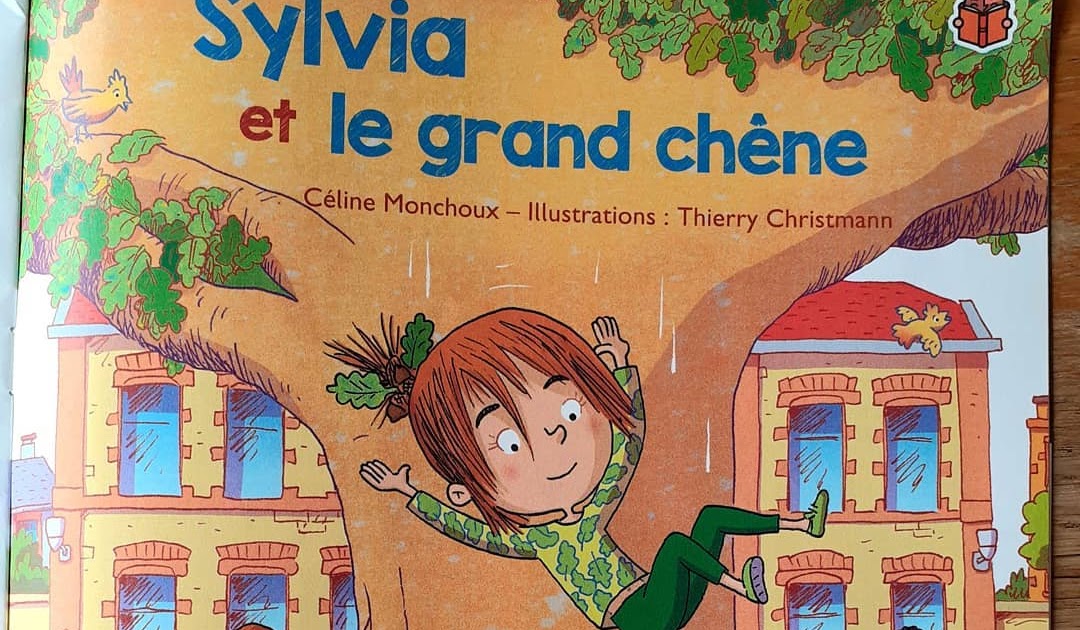 Céline Monchoux: Sylvia et le grand chêne