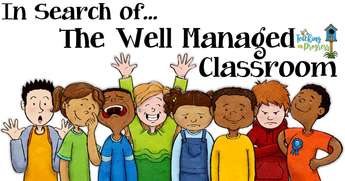 In Search of The Well Managed Classroom - Teaching in Progress